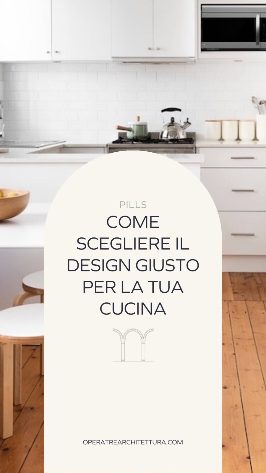 Come scegliere il Design giusto per la tua cucina · Operatre Architettura